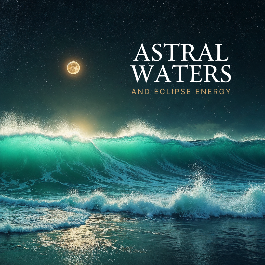 Astral Waters and Eclipse Energy – I AM MEL